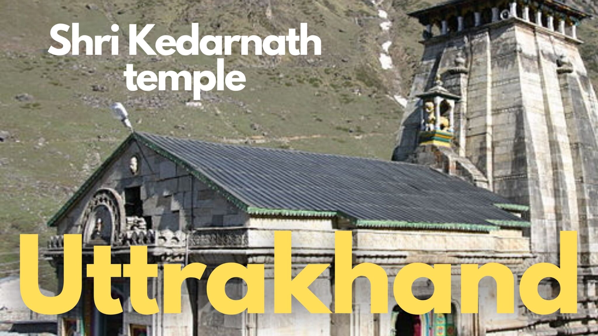 Kedarnath temple - Legend, history, timings, best time to visit
